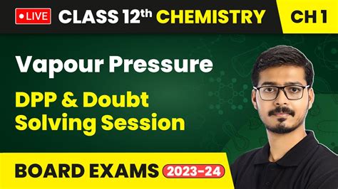 Vapour Pressure Solutions Dpp And Doubt Solving Session Class 12 Chemistry Chapter 1 Live