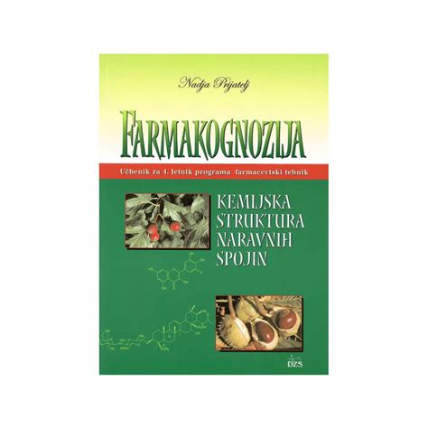 Farmakognozija Kemijska Struktura Naravnih Spojin Učbenik Prijatelj Nadja Dzs ZaloŽniŠtvo