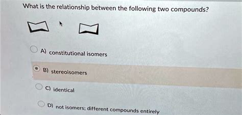 Solved Texts What Is The Relationship Between The Following Two Compounds A Constitutional