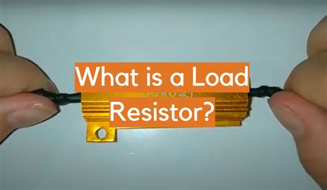 What Is A Load Resistor Electronicshacks