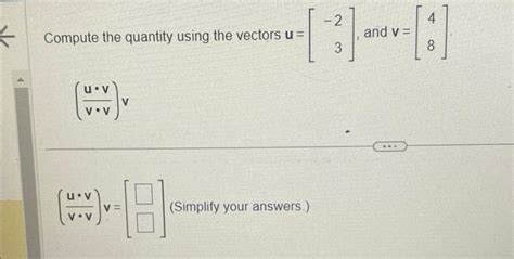 Solved Compute Uu Vu And Uuvu Using The Vectors U Chegg Com