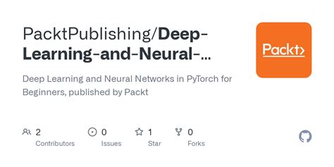 github packtpublishing deep learning and neural networks in pytorch