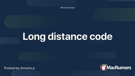 long distance code macrumors forums