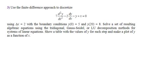Solved 3 Use The Finite Difference Approach To Discretize