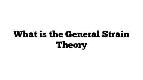 What Is The General Strain Theory 420 Big Bud