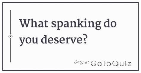 What Spanking Do You Deserve