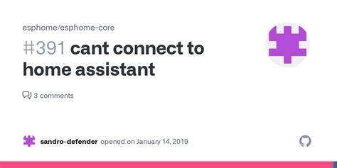 cant connect to home assistant · issue 391 · esphome esphome core · github