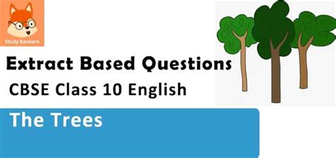 The Trees Extract Based Questions For Class 10 First Flight