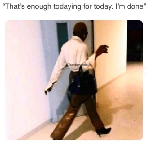 Work Memes That Totally Get Your 9 To 5 Life