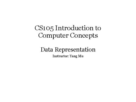 Cs 105 Introduction To Computer Concepts Data Representation