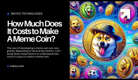 How Much Does It Cost To Make A Meme Coin