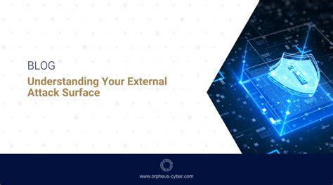 Blog Understanding Your External Attack Surface Orpheus