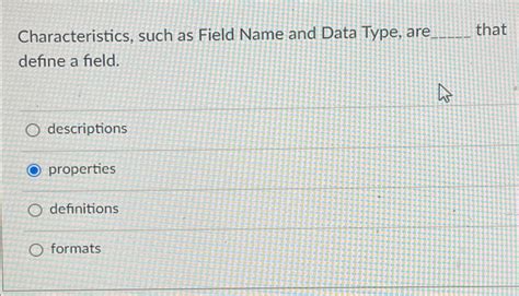 Solved Characteristics Such As Field Name And Data Type
