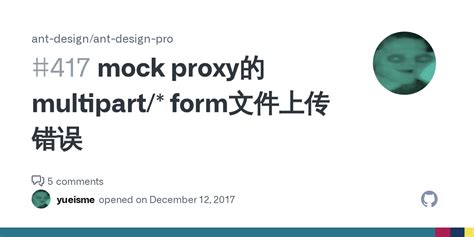 Mock Proxy的multipart Form文件上传错误 · Issue 417 · Ant Designant Design