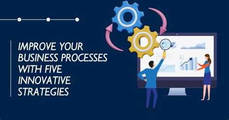 Improve Your Business Processes With Five Innovative Strategies Tekboox