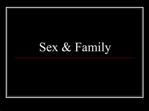 Sex And Family