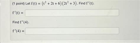 Solved Point ﻿let F T T2 2t 6 2t2 3 ﻿find