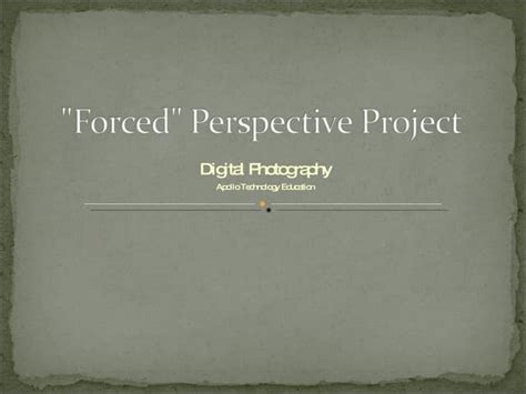 Forced Perspective Assignment Ppt