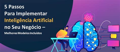 Passos para Implementar Inteligência Artificial no seu Negócio