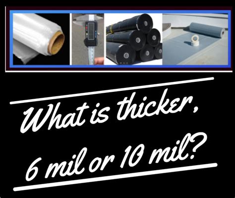 What Is Thicker 10 Mil Or 6 Mil