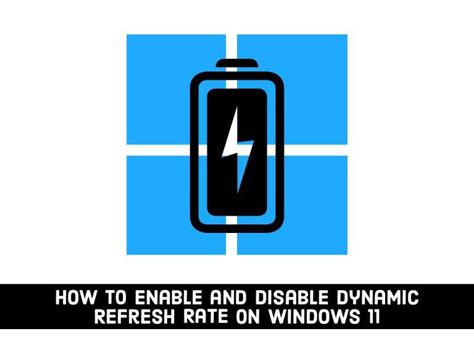 how to enable and disable dynamic refresh rate in windows 11 techschumz