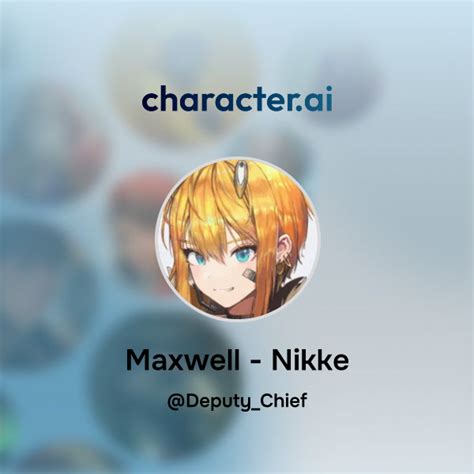 Chat With Maxwell Nikke Characterai Ai Chat Reimaginedyour