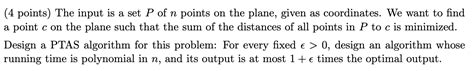 Solved 4 Points The Input Is A Set P Of N Points On The Chegg Com