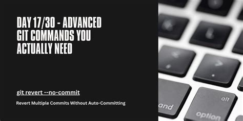 day 17 30 git revert no commit revert multiple commits without auto committing dev community