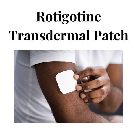 Rotigotine Transdermal Patch Overview Uses Side Effects Precautions