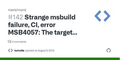 Strange Msbuild Failure CI Error MSB4057 The Target NuProjGetProjectClosure Does Not Exist