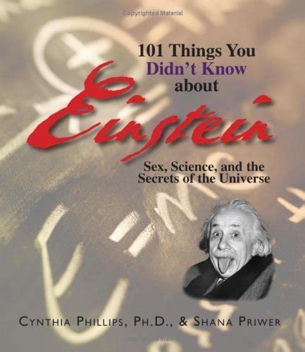 101 Things You Didn T Know About Einstein Sex Science And The Secrets Of The Universe