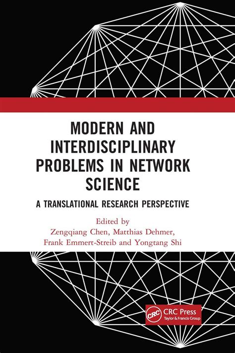Modern And Interdisciplinary Problems In Network Science A