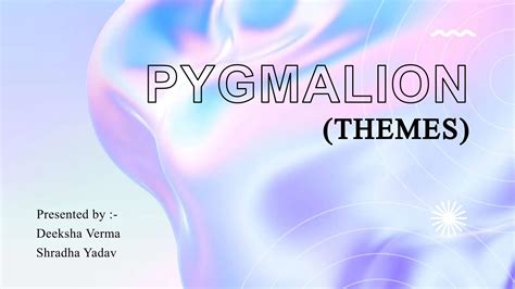 Pygmalion The Play Communication Pptx