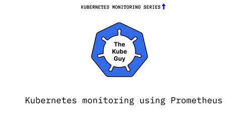 Kubernetes Monitoring Using Prometheus By The Kube Guy Faun Dev — Developer Community 🐾
