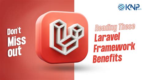 What Is Laravel And Benefits Of The Laravel Framework By Knp