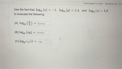 Solved Use The Fact That Loga X Loga Y And Chegg