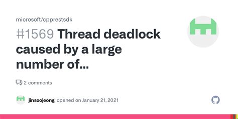 Thread Deadlock Caused By A Large Number Of Asynchronous Requests · Issue 1569 · Microsoft