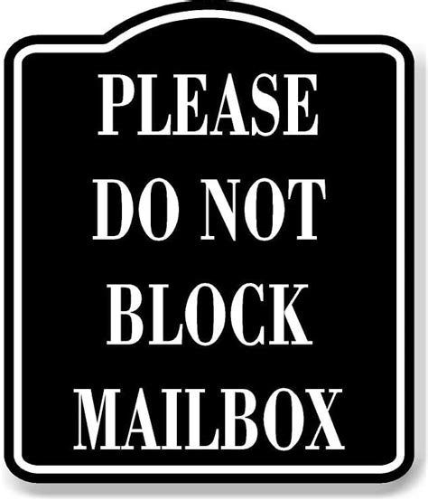 Amazon Com Please Do Not Block Mailbox BLACK Aluminum Composite Sign X Industrial
