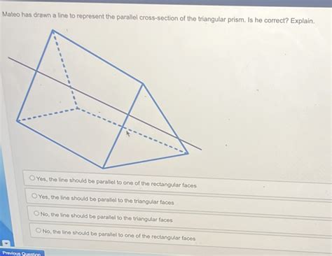 Solved Mateo Has Drawn A Line To Represent The Parallel Cross Section