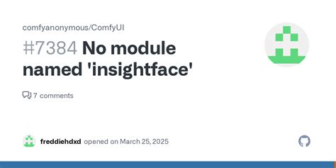 No Module Named Insightface · Issue 7384 · Comfyanonymouscomfyui