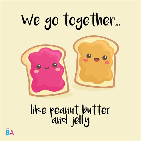 we go together like peanut butter and jelly