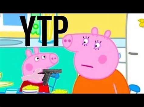 YTP PEPPA PIG YouTube