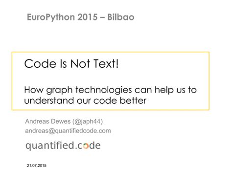Code Is Not Text How Graph Technologies Can Help Us To Understand Our Code Better Ppt