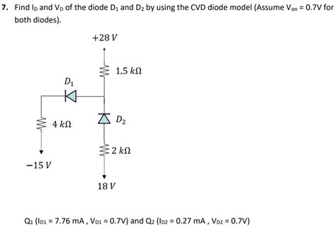 7 Find Id And Vd Of The Diode D1 And D2 By Using The Cvd Diode Model