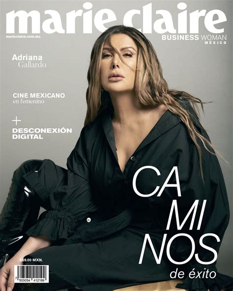 Adriana Gallardo Sin Miedo A Reconocer Su Valor Marie Claire México