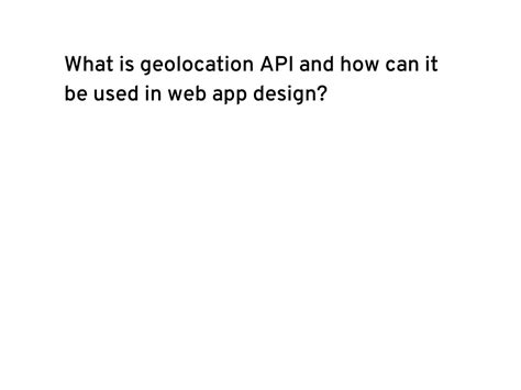 ppt why you need geolocation api powerpoint presentation free