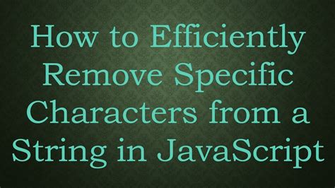 How To Efficiently Remove Specific Characters From A String In Javascript Youtube