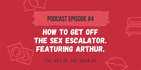 The Art Of The Hook Up Podcast Episode How To Get Off The Sex