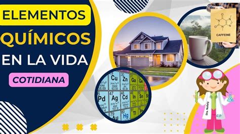 ¿qué Elementos Químicos Hay En Una Casa Comprender Mx