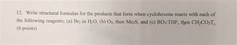 Solved 12 Write Structural Formulas For The Products That Chegg Com